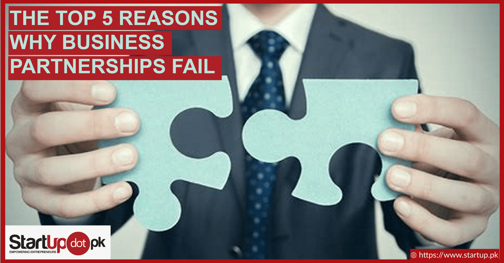 The Top 5 Reasons Why Business Partnerships Fail – Startup.pk